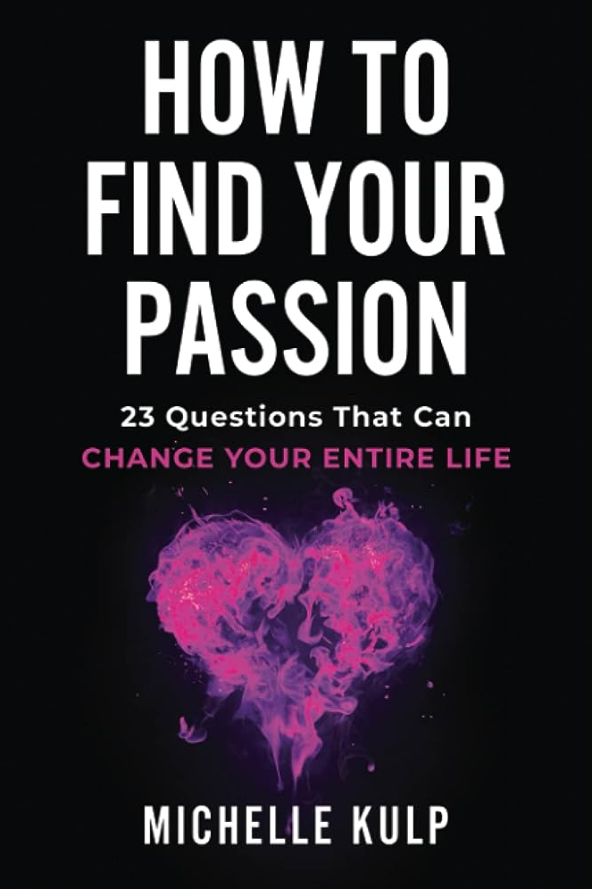 31 Books On How To Find Your Passion And Purpose - Career, Internships, & Recruitment Guides